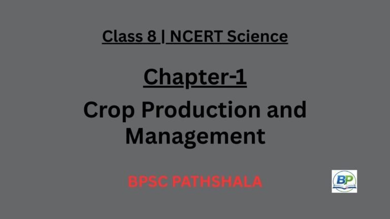 NCERT Class 8 Science Chapter 1 – Crop Production and Management (Notes)